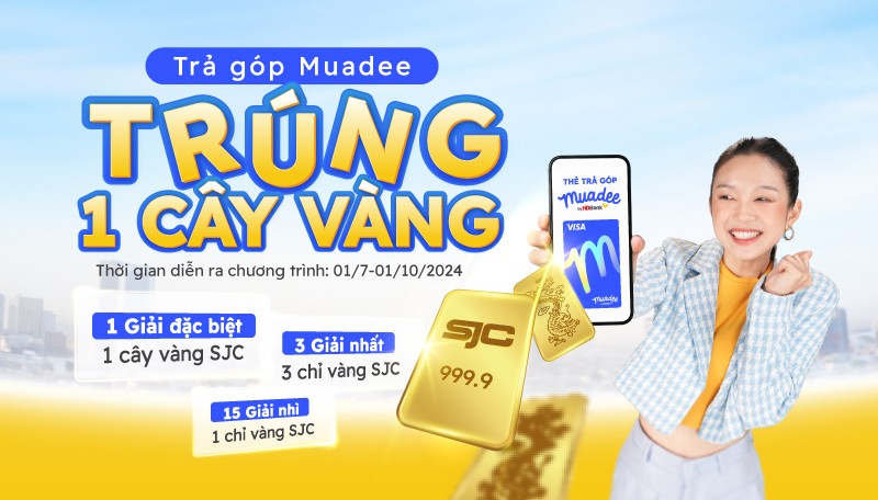 Trả góp dễ dàng, trúng vàng cực đã với thẻ trả góp Muadee by HDBank