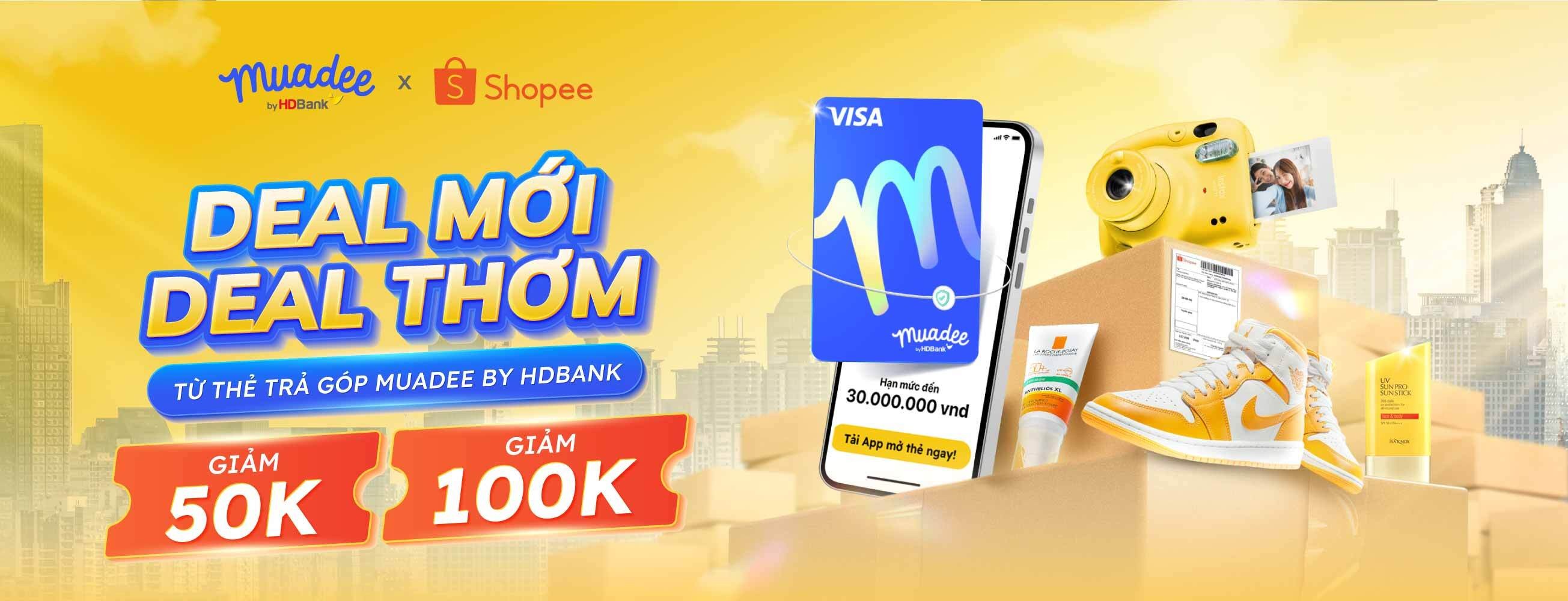 LƯỚT SHOPEE - GIẢM 100K VỚI THẺ TRẢ GÓP MUADEE | HDBank